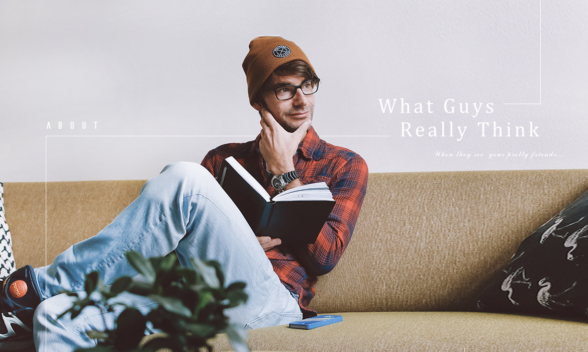 What Guys Really Think：他們說，對妳身邊那位超正閨蜜的真實想法是這樣的 - A Day Magazine