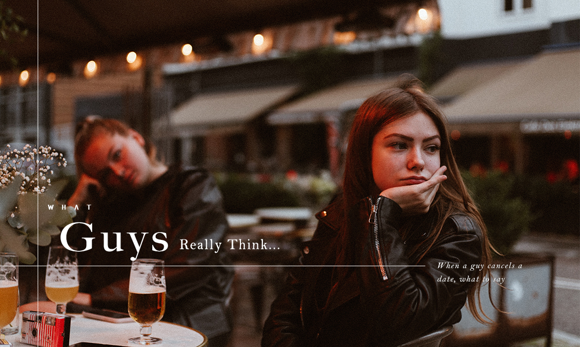 What Guys Really Think：明明主動先約卻消失？其實不見得是對你生厭 - A Day Magazine